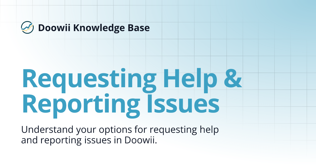 Requesting Help & Reporting Issues | Doowii Knowledge Base